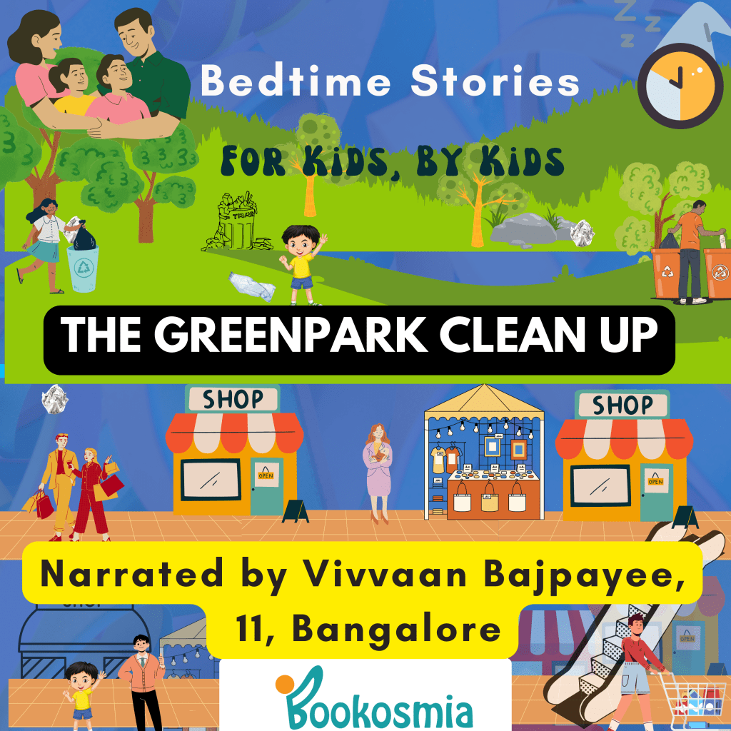 The Greenpark Clean Up| Bedtime Story By Vivvaan Bajpayee, 11, Bangalore