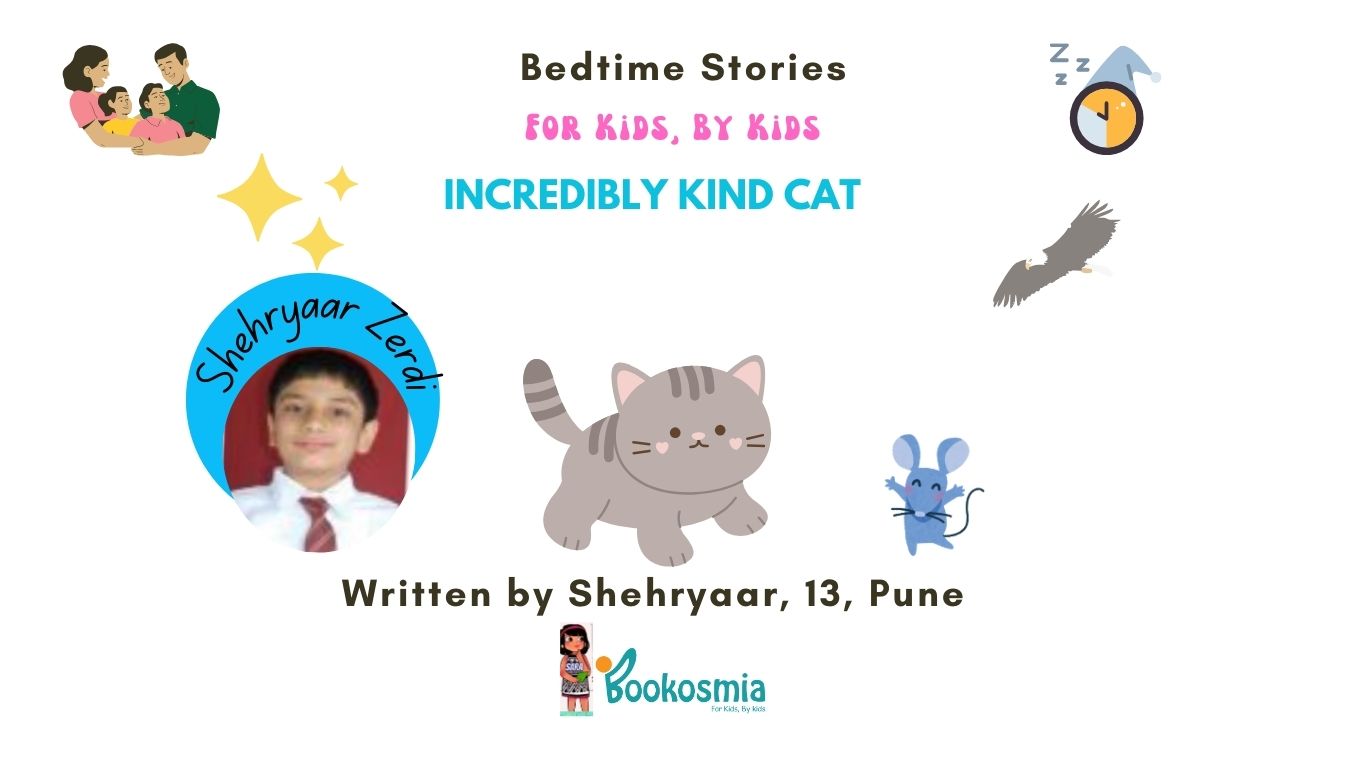 Bedtime Story I Incredibly Kind Cat By Shehryaar,13,Pune