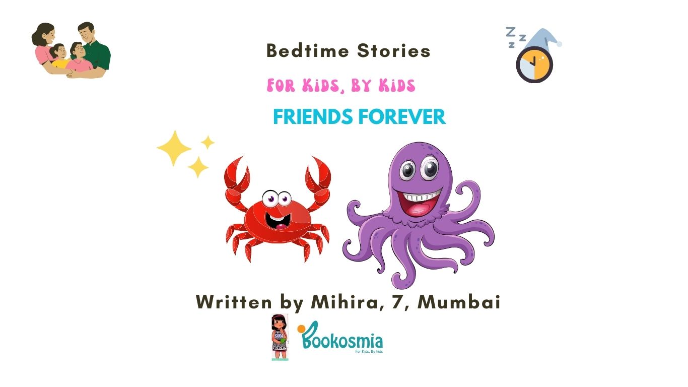 Bedtime Story I Friends Forever By Mihira, 7 ,Mumbai